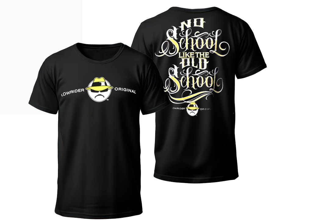 NO SCHOOL LIKE THE OLD SCHOOL – Lowrider Merchandise